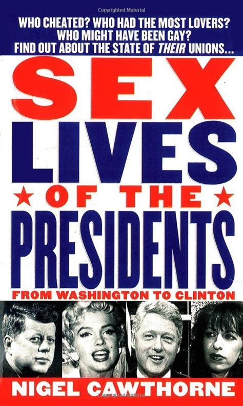Sex Lives Of The Presidents An Irreverent Expose Of The Chief