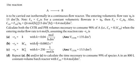 The Reaction Mathrma Longrightarrow Mathrmb Is To Be Carried Out Isothermally In A Continuous