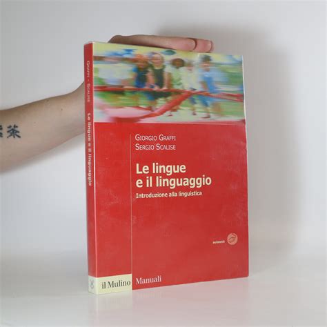 Le Lingue E Il Linguaggio Introduzione Alla Linguistica Graffi