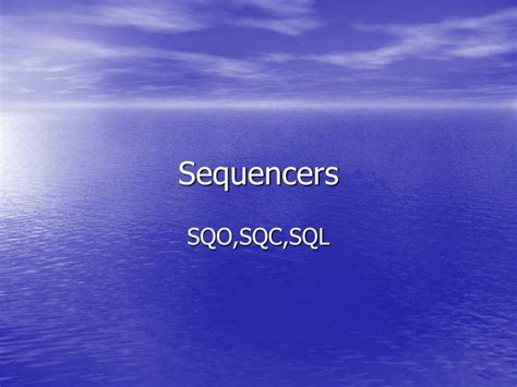 Ppt Sequencers Powerpoint Presentation Free Download Id 3378691