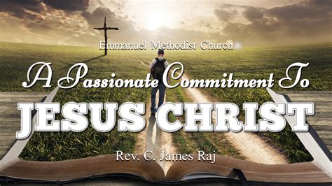 A Passionate Commitment To Jesus Christ Emmanuel Methodist Church