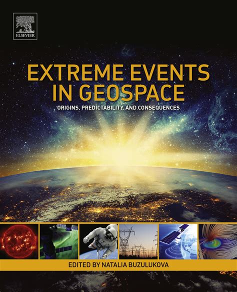 Extreme Events In Geospace Origins Predictability And Consequences