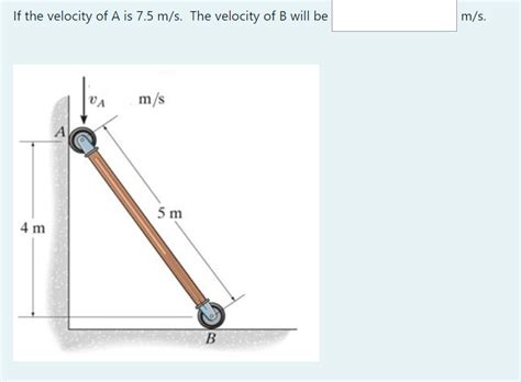 Solved If The Velocity Of A Is M S The Velocity Of B Chegg Com