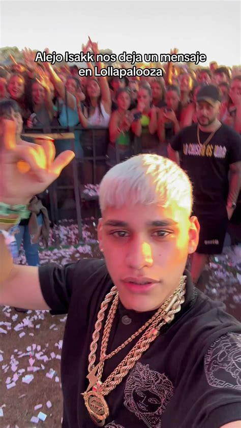 Mensaje De Alejo Isakk En Lollapalooza Lolla Ar 2024 Tiktok