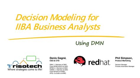 Decision Modeling For Iiba Business Analysts Using Dmn Denis Gagne