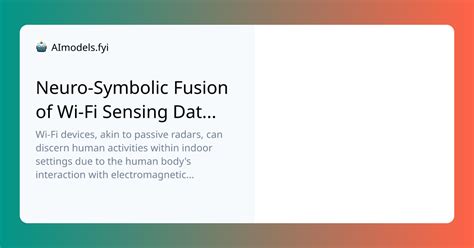 Neuro Symbolic Fusion Of Wi Fi Sensing Data For Passive Radar With