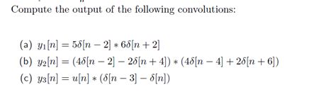 Solved Compute The Output Of The Following Convolutions A Chegg