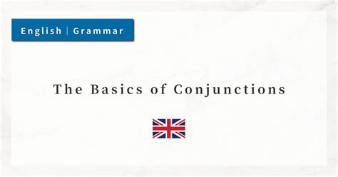 The Basics Of Conjunctions｜how To Use And But Because And More