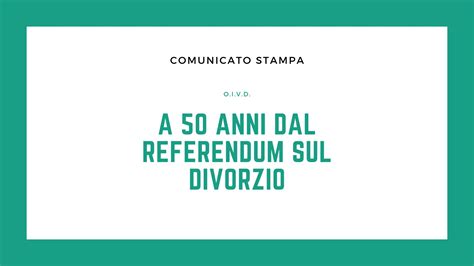 A 50 Anni Dal Referendum Sul Divorzio Libertà Femminili Tra Storia