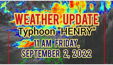 Pagasa Weather Update Typhoon Henry 11 Am Friday September 2 2022