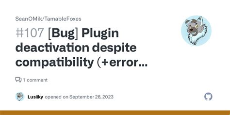 Bug Plugin Deactivation Despite Compatibility Error Text Problems · Issue 107 · Seanomik