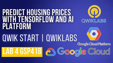 Predict Housing Prices With Tensorflow And Ai Platform Qwiklabs Gsp418 Youtube