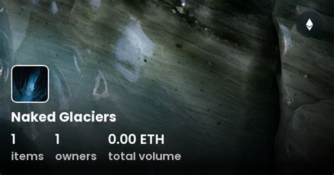 Naked Glaciers Collection Opensea