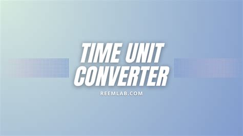 Time Unit Converter ReemLab