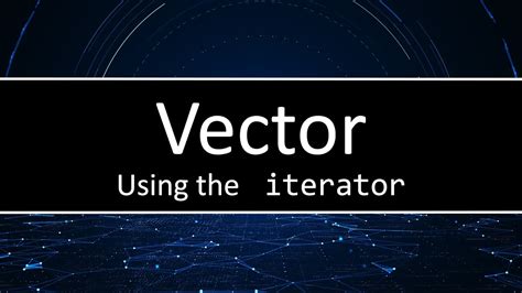 C Vectors Iterators Youtube