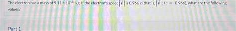Solved The Electron Has A Mass Of 9 1110 31kg If The Chegg