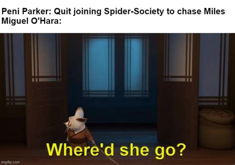 Miguel Ohara Forgot That Peni Parker Is Quitting Atsv Meme Rspiderman