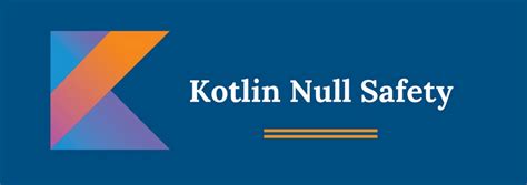 Kotlin Null Safety Null Safety In Kotlin Is A Feature By Guruprasad Hegde Aug 2024 Medium
