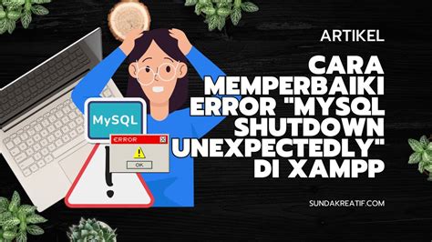 memperbaiki error mysql shutdown unexpectedly