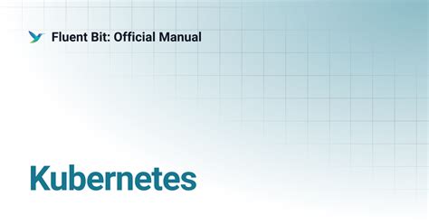 Kubernetes Fluent Bit Official Manual