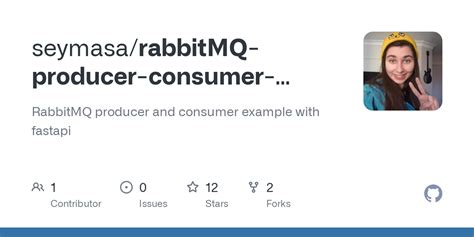 Github Seymasarabbitmq Producer Consumer Fastapi Rabbitmq Producer And Consumer Example With