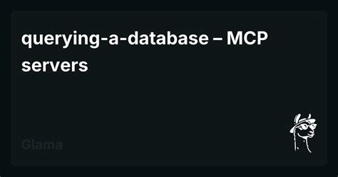 Querying A Database Mcp Servers Glama