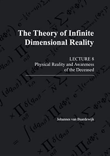 the theory of infinite dimensional reality lecture 8 physical