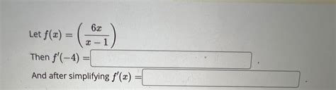 Solved Let Fxx−16x Then F′−4 And After Simplifying