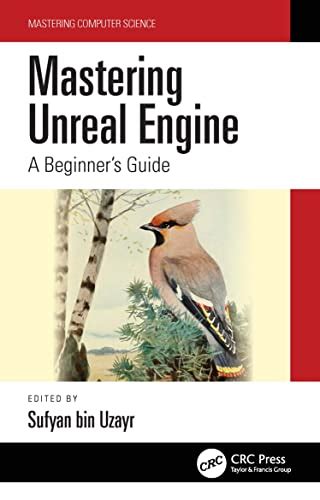 Mastering Unreal Engine A Beginners Guide Mastering Computer Science 9781032103136 Abebooks