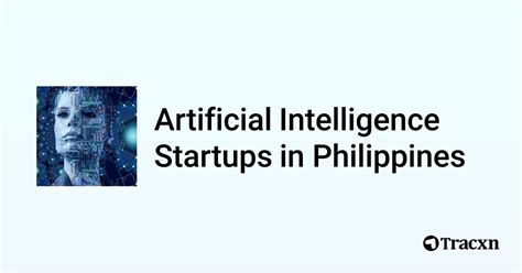 Top Startups In Artificial Intelligence In Philippines Jul 2025 Tracxn