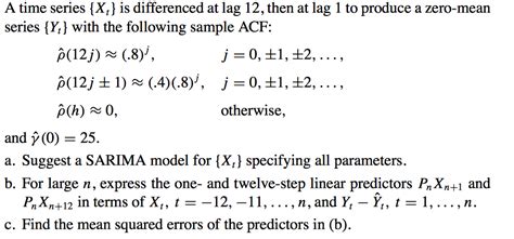 A Time Series {x T} Is Differenced At Lag 12 Then At