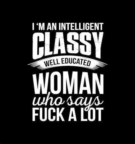Soy Una Mujer Inteligente Elegante Y Bien Educada Que Dice Diseño De