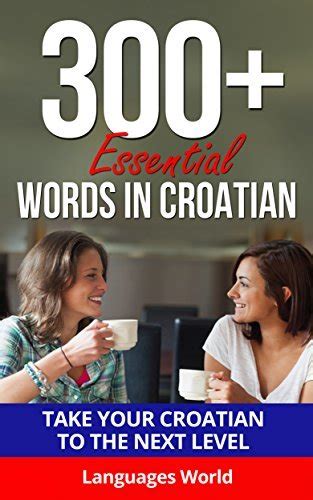 Learn Croatian 300 Essential Words In Croatian Forget Pointless