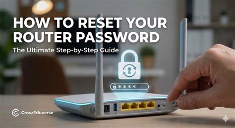 How To Reset Your Router Password The Ultimate Step By Step Guide