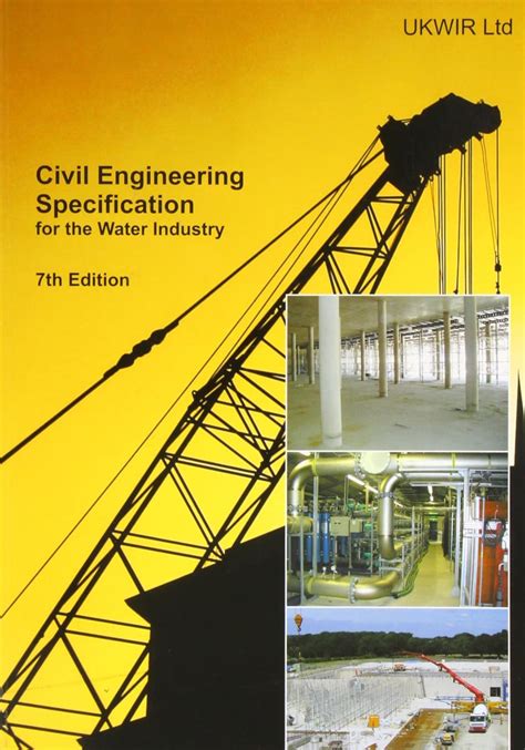 Civil Engineering Specification For The Water Industry Ceswi Ceswi 7
