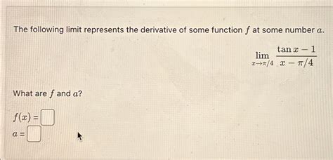 Solved The Following Limit Represents The Derivative Of Some