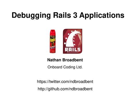 Debugging Rails 3 Applications Ppt Download