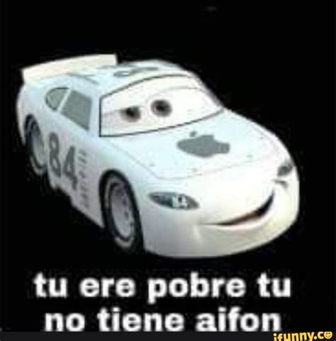 Tu Ere Pobre Tu No Tiene Aifon IFunny Brazil