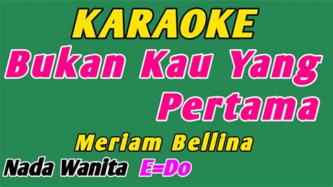 Bukan Kau Yang Pertama Karaoke Nostalgia 80an Meriam Bellina