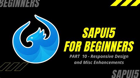 SAPUI5 TUTORIAL FOR BEGINNERS PART 10 Responsive Design And Misc