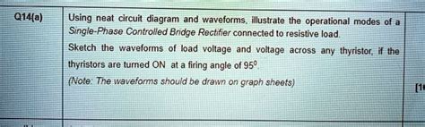 Q14a Using Neat Circuit Diagram And Waveforms Illustrate The Operational Modes Of A Single