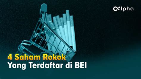 4 Daftar Saham Rokok Yang Terdaftar Di Bursa Efek Indonesia