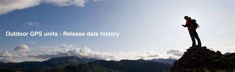 Outdoor Gps Units Release Date History Gps Training