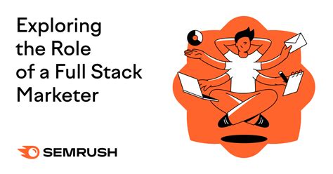 Exploring The Role Of A Full Stack Marketer