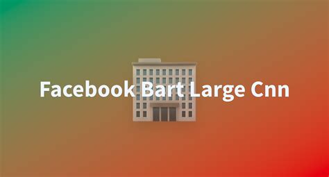 Facebook Bart Large Cnn A Hugging Face Space By Tomviner