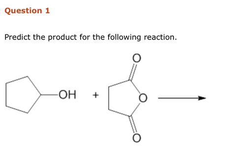 Solved Question 1 Predict The Product For The Following