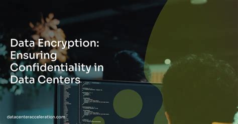 Data Encryption Ensuring Confidentiality In Data Centers