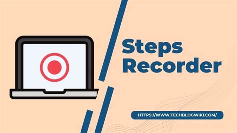 What Is Steps Recorder On Your Pc Easy Steps For Use On Pc