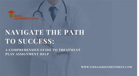 Navigate The Path To Success A Comprehensive Guide To Treatment Plan
