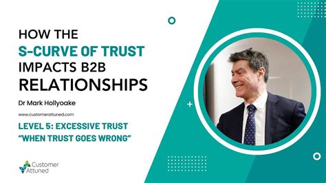 The S Curve Of Trust Level 5 When Trust Goes Wrong Customer Attuned